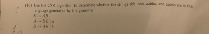 Solved 10 Use The Cyk Algorithm To Determine Whether The 