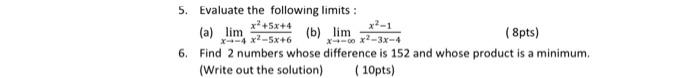 Solved 5. Evaluate the following limits : (a) lim x*+5x+4 | Chegg.com Solved 5. Evaluate the following limits : (a) lim x*+5x+4 | Chegg.com