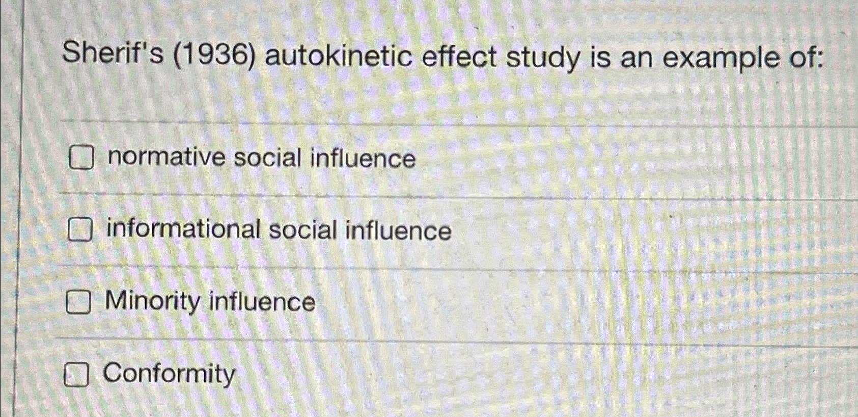 Solved Sherif's (1936) ﻿autokinetic effect study is an | Chegg.com