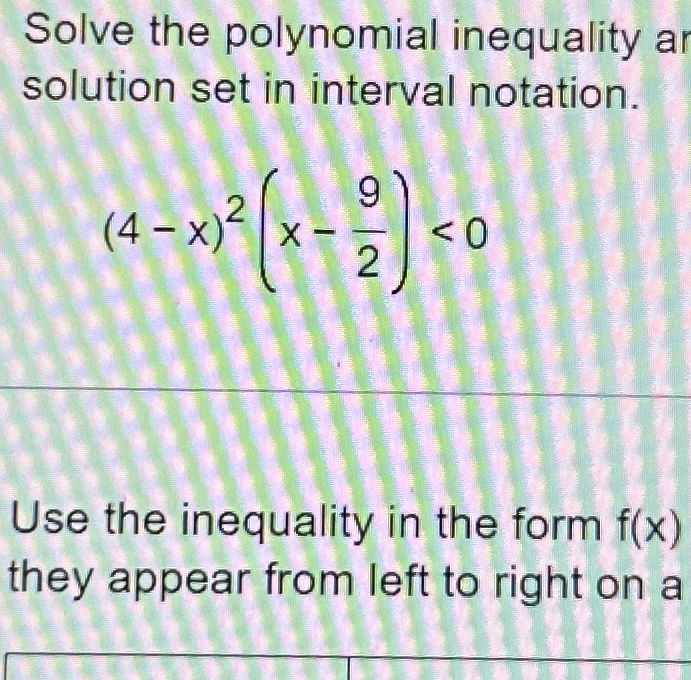Solved Solve the polynomial inequality ar solution set in | Chegg.com