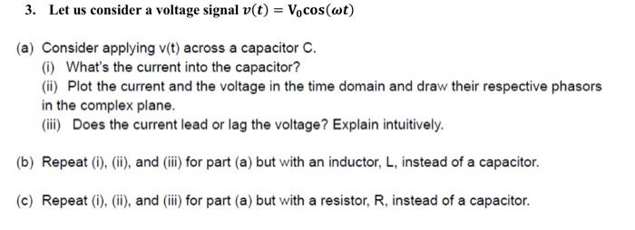 Solved 3. Let us consider a voltage signal v(t)=V0cos(ωt) | Chegg.com