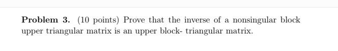 Solved Problem 3 10 Points Prove That The Inverse Of A 