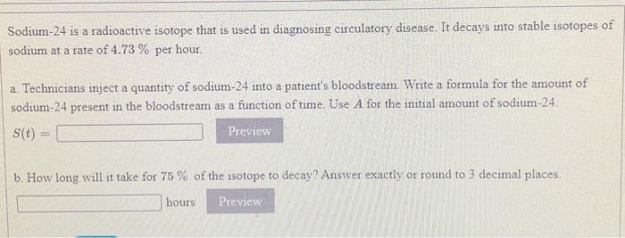 Solved Sodium-24 is a radioactive isotope that is used in | Chegg.com