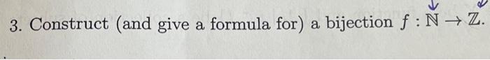 Solved 3. Construct (and give a formula for) a bijection | Chegg.com