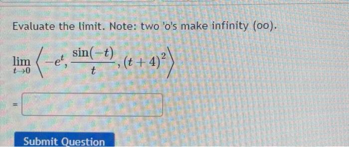Solved Evaluate the limit. Note: two 'o's make infinity | Chegg.com