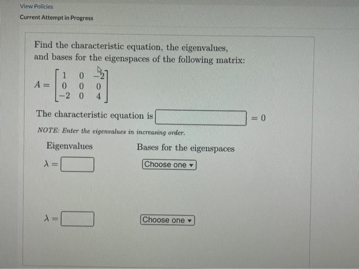 Solved Find the characteristic equation, the eigenvalues, | Chegg.com