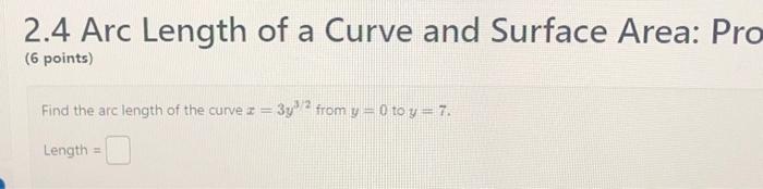 Solved 2.4 Arc Length of a Curve and Surface Area: Pro (6 | Chegg.com