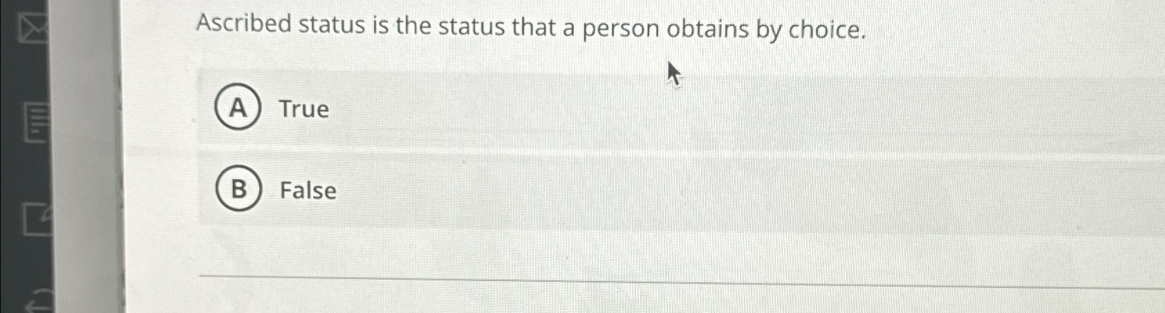 Ascribed status is the status that a person obtains | Chegg.com