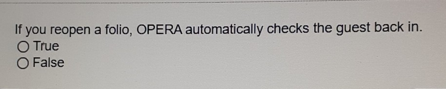 Solved If you reopen a folio, OPERA automatically checks the | Chegg.com