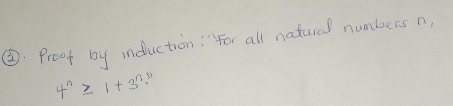 Solved (2). Proof by induction: "For all natural numbers n, | Chegg.com