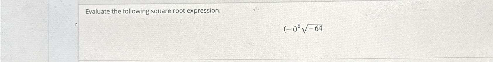 Solved Evaluate the following square root | Chegg.com