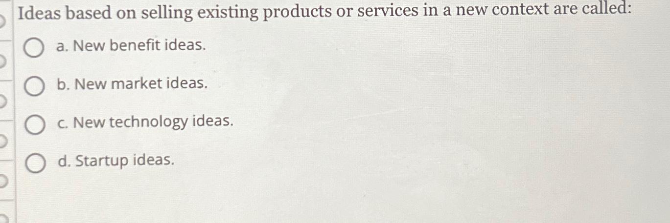 Solved Ideas based on selling existing products or services | Chegg.com