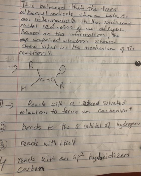 Solved It is belreved that the trans alkenyl radicals, shown | Chegg.com