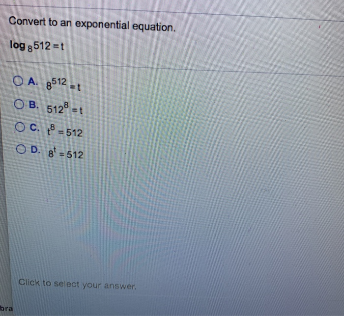 Solved Convert to an exponential equation. log 3512=t O A. | Chegg.com