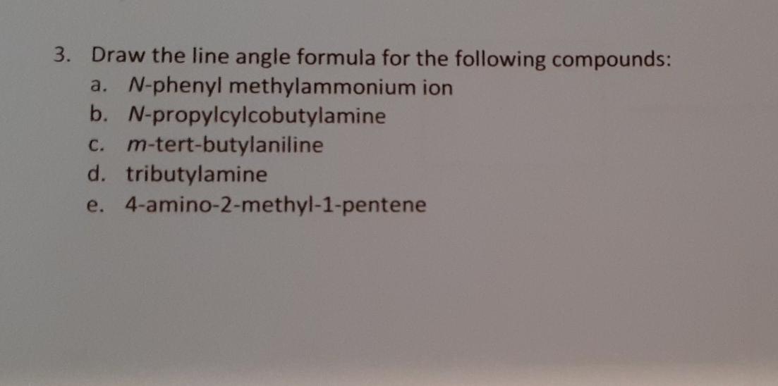Solved 3. Draw the line angle formula for the following | Chegg.com