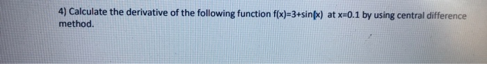 Solved 4) Calculate the derivative of the following function | Chegg.com
