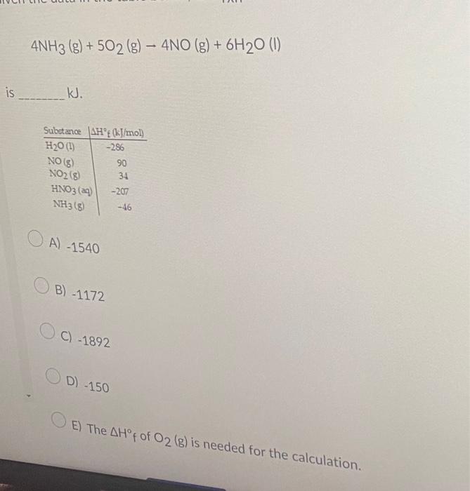 Solved 4NH3( g)+5O2( g)−4NO(g)+6H2O(l) is kJ. A) -1540 B) | Chegg.com