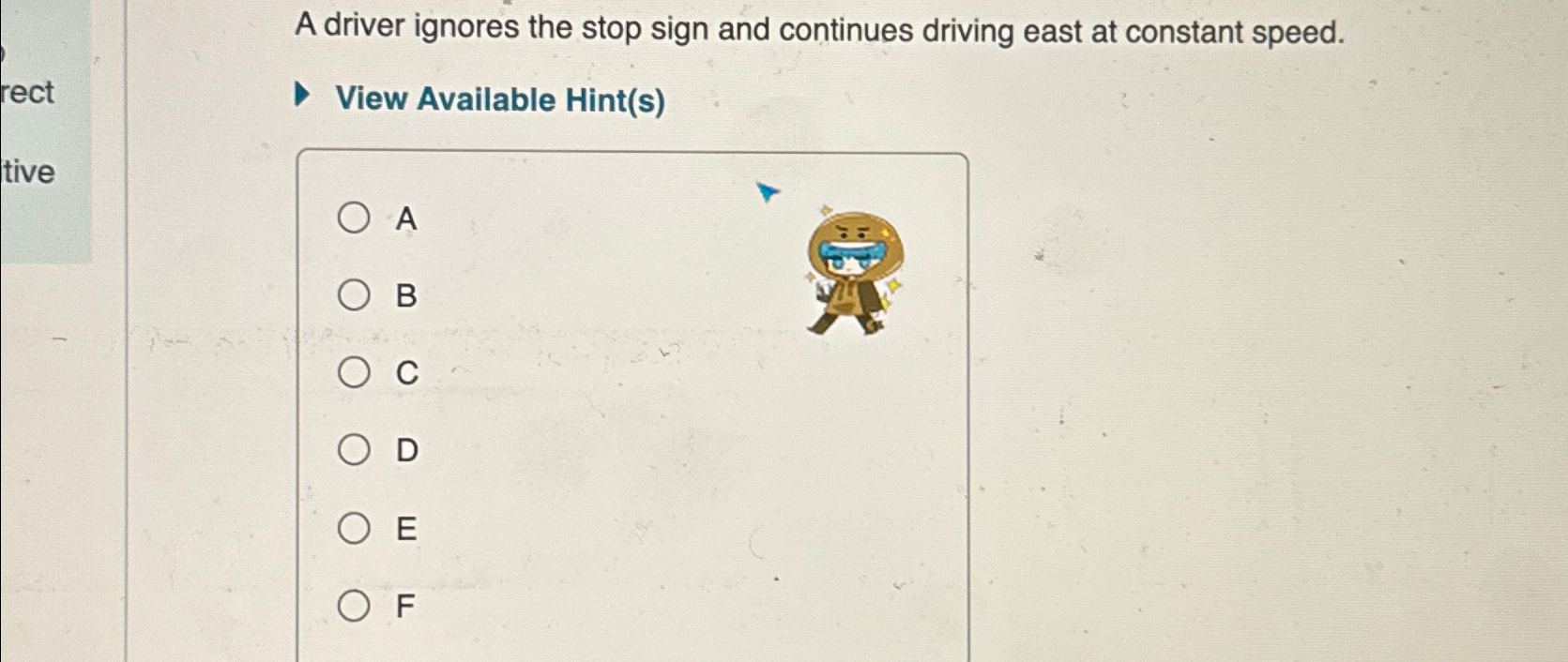 Solved A driver ignores the stop sign and continues driving | Chegg.com