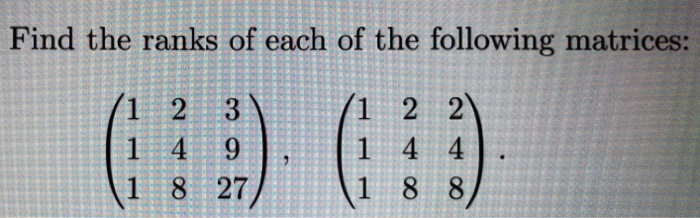 Solved Find the ranks of each of the following matrices: a o | Chegg.com