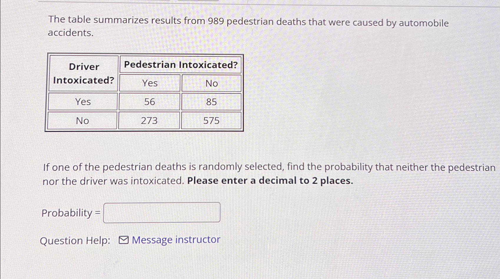 Solved The table summarizes results from 989 ﻿pedestrian | Chegg.com