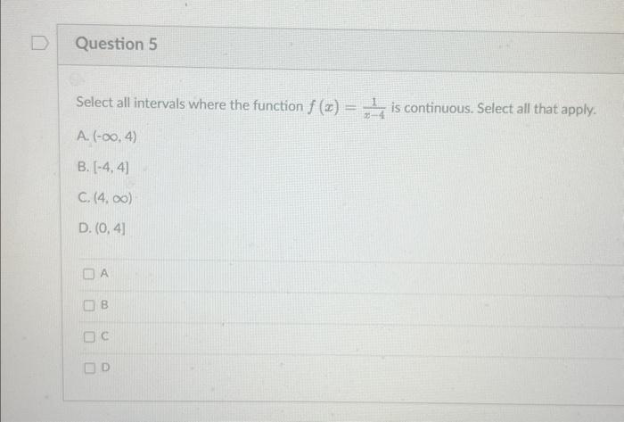 Solved Select all intervals where the function f(x)=x−41 is | Chegg.com