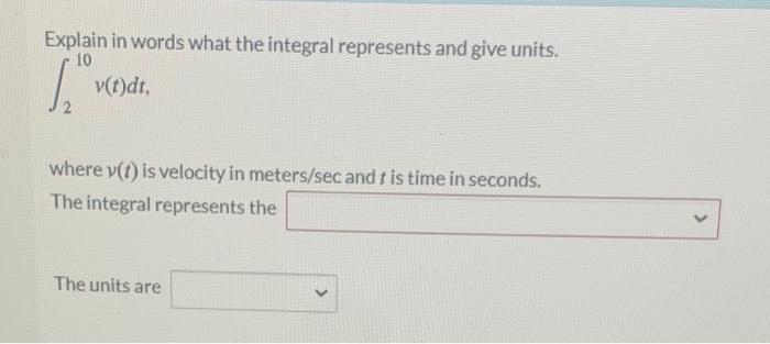 Solved Explain in words what the integral represents and | Chegg.com