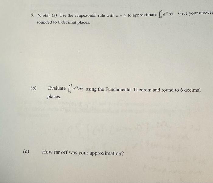 Solved 9. (6 pts) (a) Use the Trapezoidal rule with n=4 to | Chegg.com