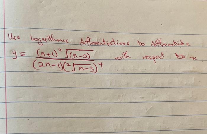 Solved Use logarthmic differentiations to dfferentiate | Chegg.com