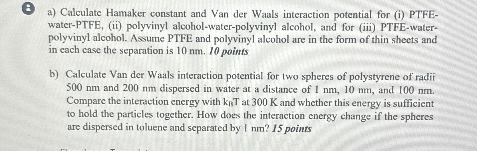 Solved 8 ﻿a) ﻿Calculate Hamaker constant and Van der Waals | Chegg.com