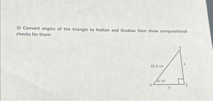Solved 3) Convert angles of the triangle to Radian and | Chegg.com