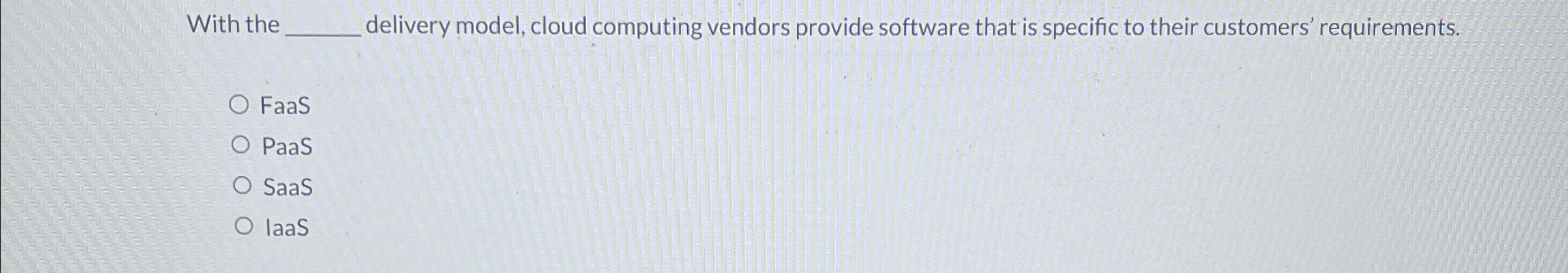 Solved With the ﻿delivery model, cloud computing vendors | Chegg.com