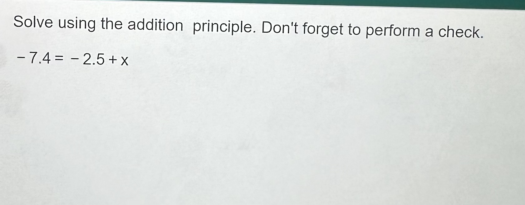 Solved Solve using the addition principle. Don't forget to | Chegg.com