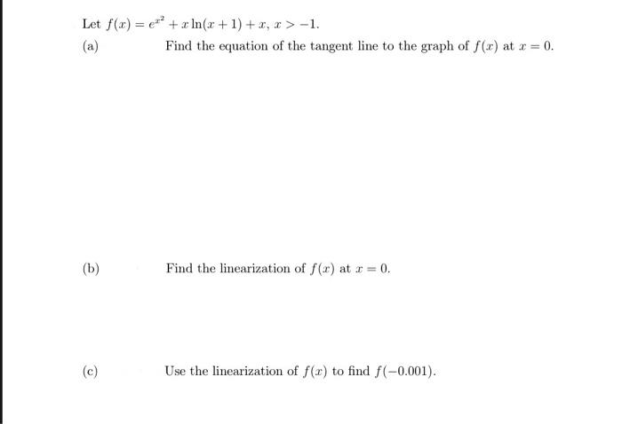 Solved Let f(x)=ex2+xln(x+1)+x,x>−1. (a) Find the equation | Chegg.com