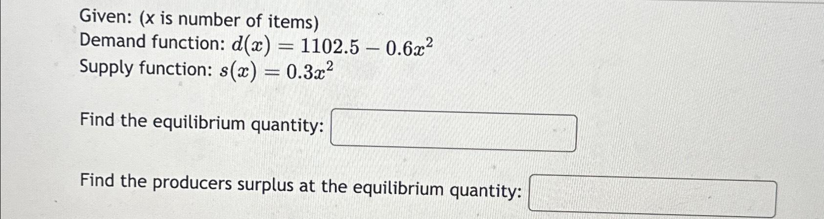 Solved Given: ( x ﻿is number of items)Demand function: | Chegg.com