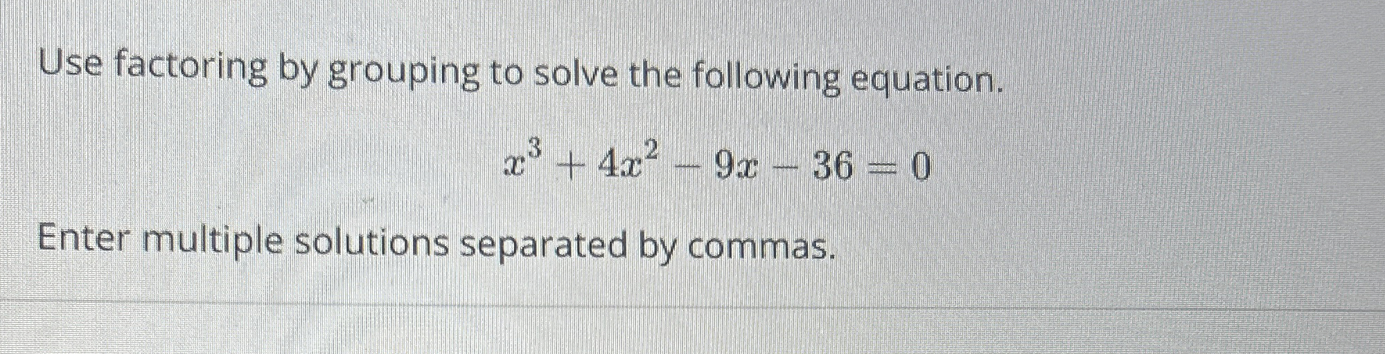 Solved Use factoring by grouping to solve the following | Chegg.com