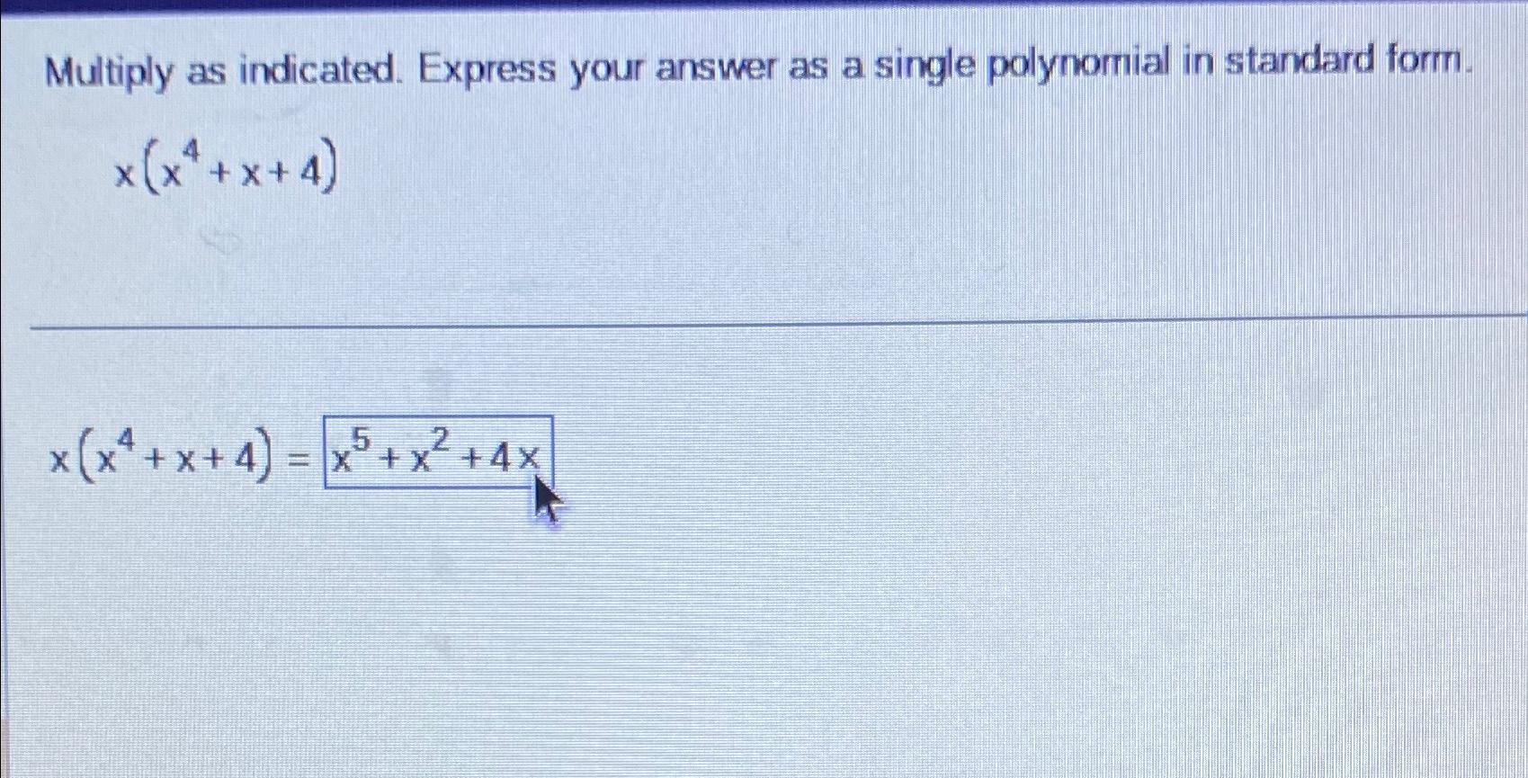 Solved Multiply as indicated. Express your answer as a | Chegg.com