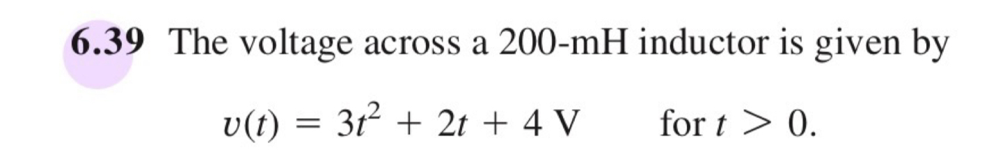 Solved 6.39 ﻿The voltage across a 200-mH ﻿inductor is given | Chegg.com