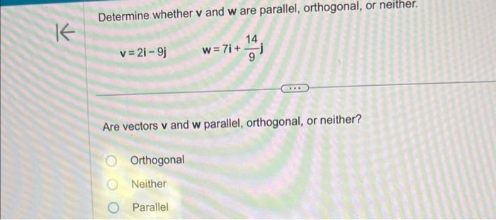Solved Determine whether v and w are parallel, orthogonal, | Chegg.com