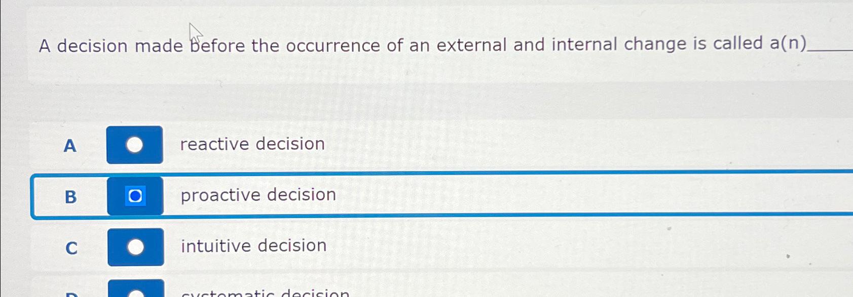 Solved A decision made Before the occurrence of an external | Chegg.com