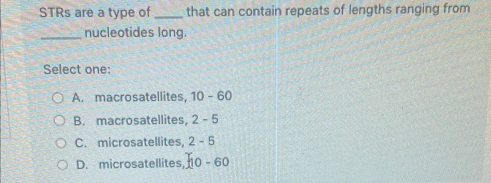 Solved Strs Are A Type Of That Can Contain Repeats Of 