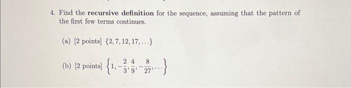 Solved 4. Find the recursive definition for the sequence, | Chegg.com
