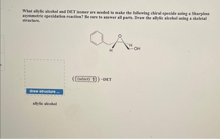 Solved What allylie alcohol and DET isomer are needed to | Chegg.com