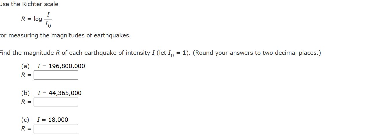 Solved Use the Richter scaleR=log(II0)or measuring the | Chegg.com