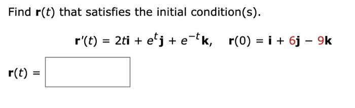 Solved Find r(t) that satisfies the initial condition(s). | Chegg.com
