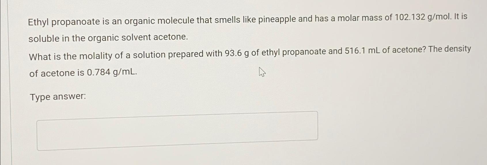 Solved Ethyl propanoate is an organic molecule that smells | Chegg.com