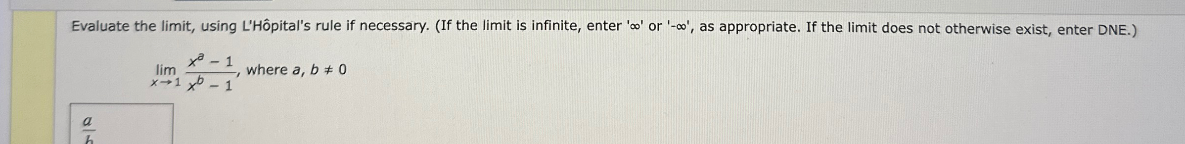 limx→1xa-1xb-1, ﻿where a,b≠0 | Chegg.com
