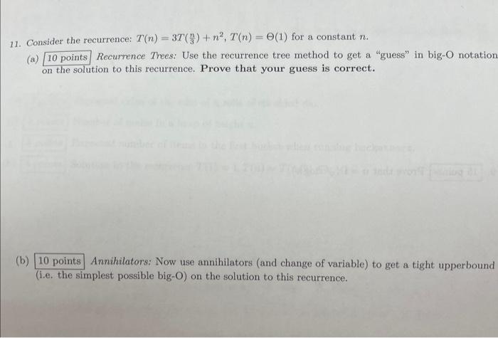 Solved 11. Consider the recurrence: T(n)=3T(3n)+n2,T(n)=Θ(1) | Chegg.com Solved 11. Consider the recurrence: T(n)=3T(3n)+n2,T(n)=Θ(1) | Chegg.com