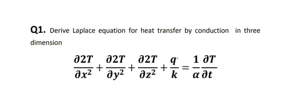 Solved Q1. Derive Laplace equation for heat transfer by | Chegg.com