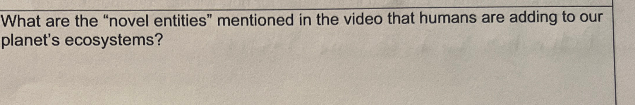 Solved What are the "novel entities" mentioned in the video | Chegg.com