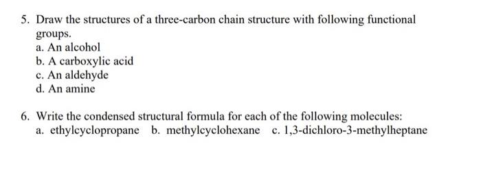 Solved 5. Draw the structures of a three-carbon chain | Chegg.com